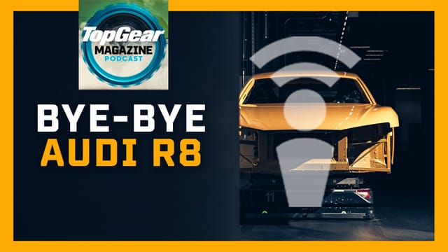 New Top Gear Podcast: saying goodbye to the Audi R8 | Top Gear